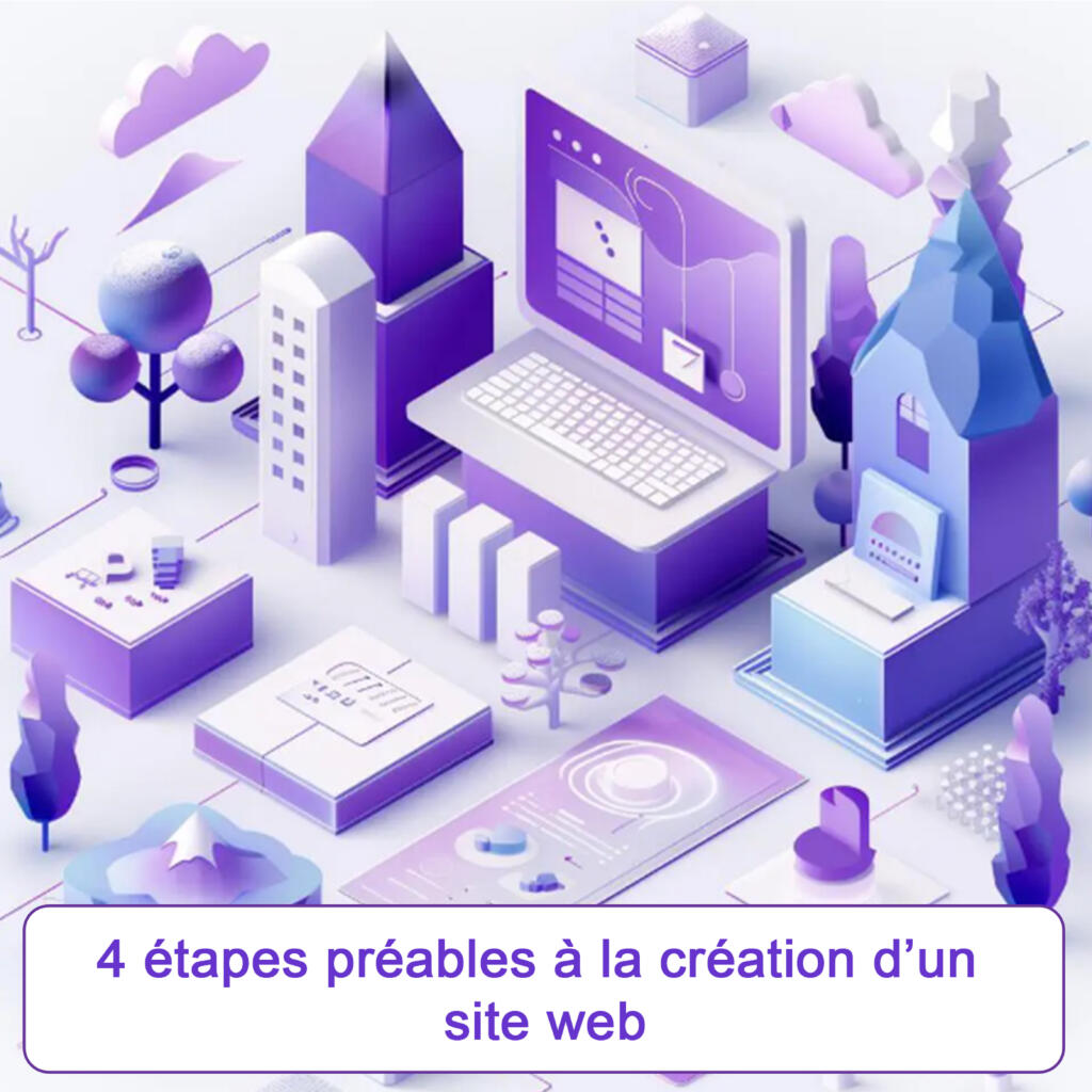 4 étapes à suivre avant de créer votre site web.